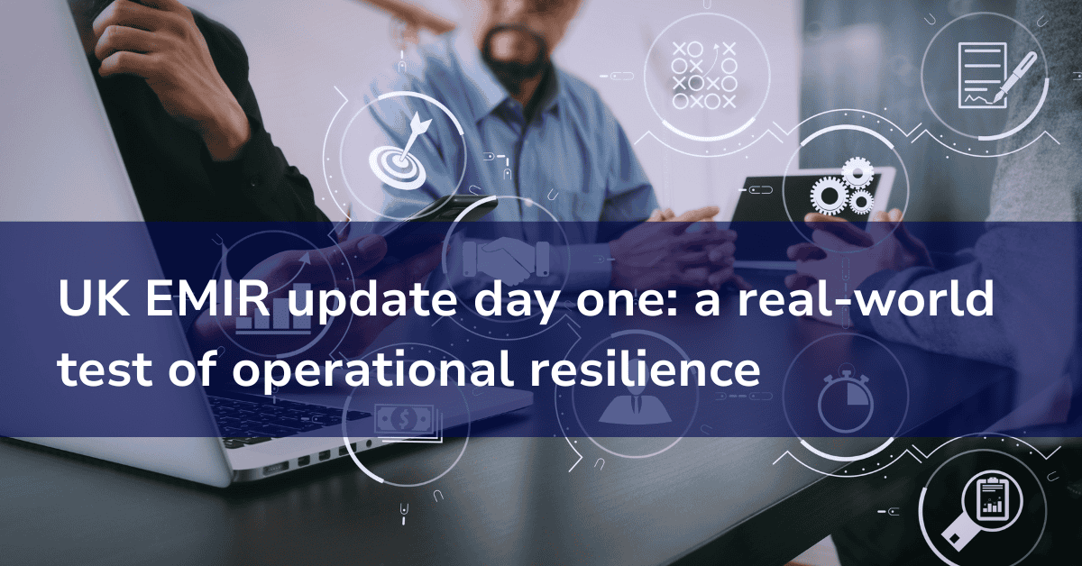 UK EMIR update: a real-world test of operational resilience
